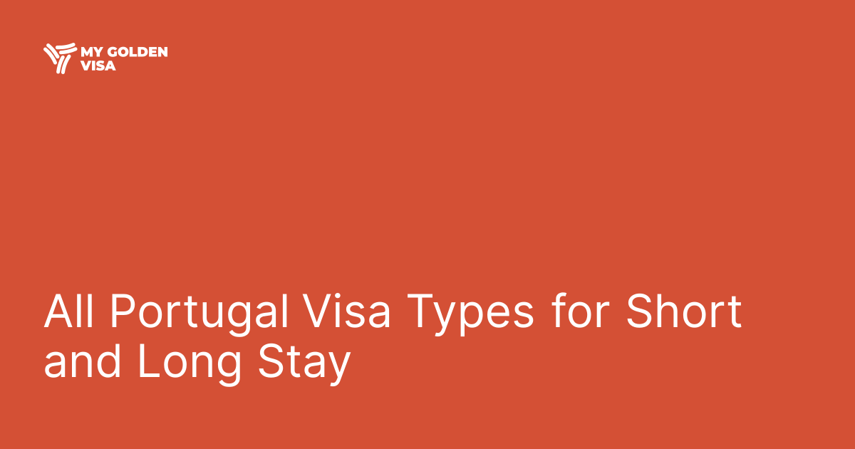 All Portugal Visa Types for Short and Long Stay