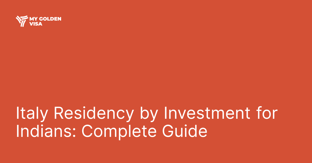 Italy Residency by Investment for Indians: Complete Guide