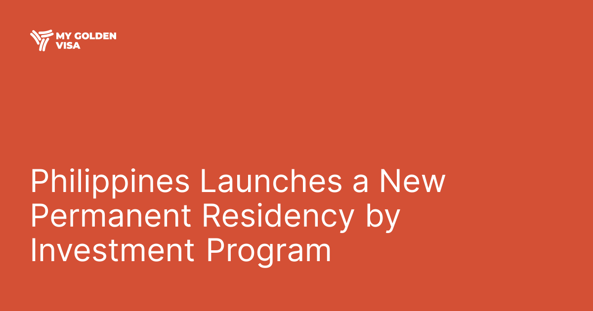 Philippines Launches a New Permanent Residency by Investment Program